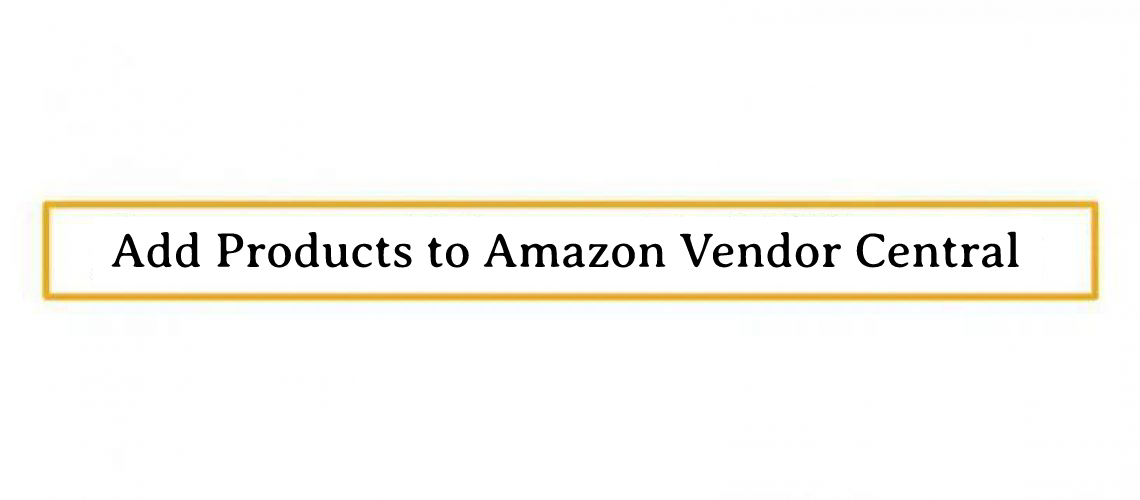 Add Products to Amazon Vendor Central | StaffCloud