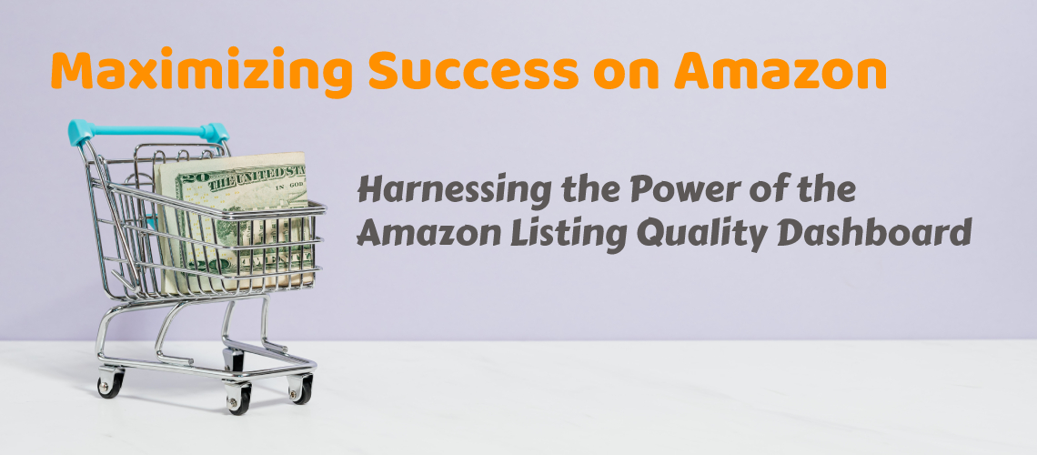 Maximizing Success on Amazon: Listing Quality Dashboard