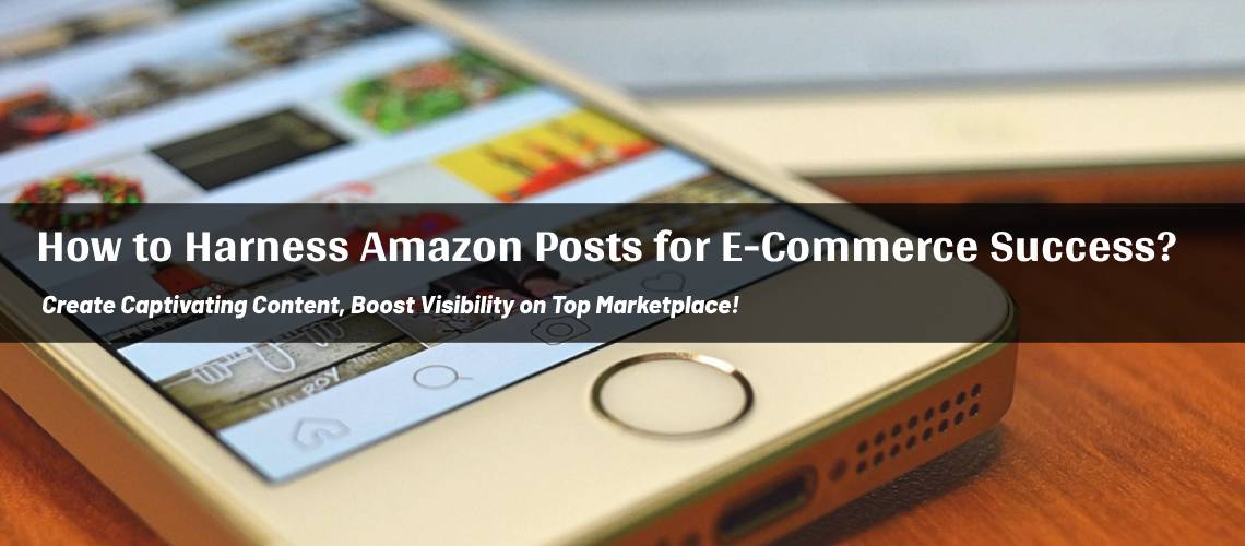 Optimize and Maximize Brand Engagement with Amazon Posts