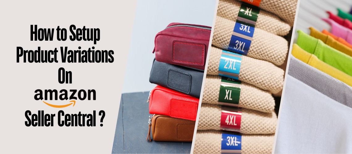 Master Amazon Product Variations | A Quick Guide