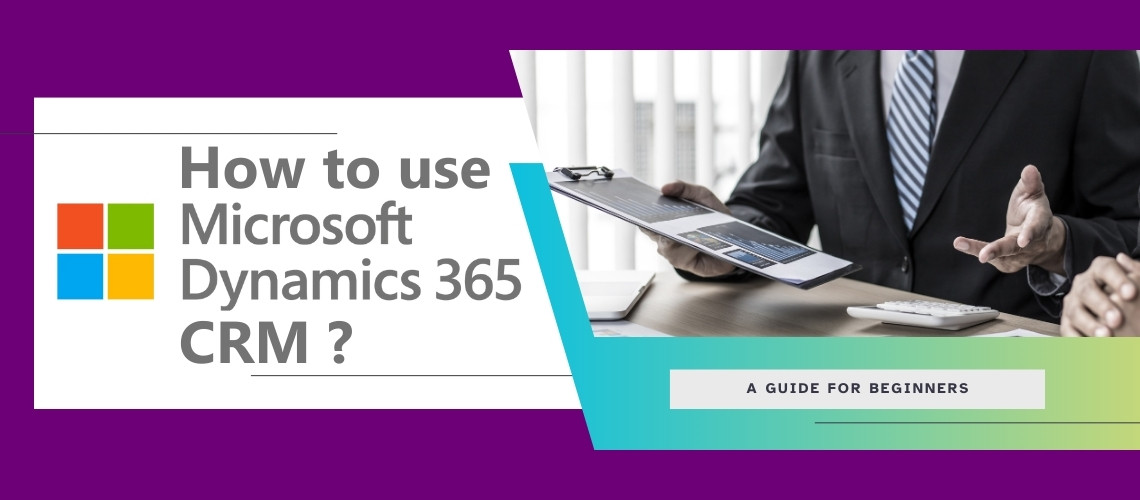 Master Microsoft Dynamics 365 CRM Efficiently