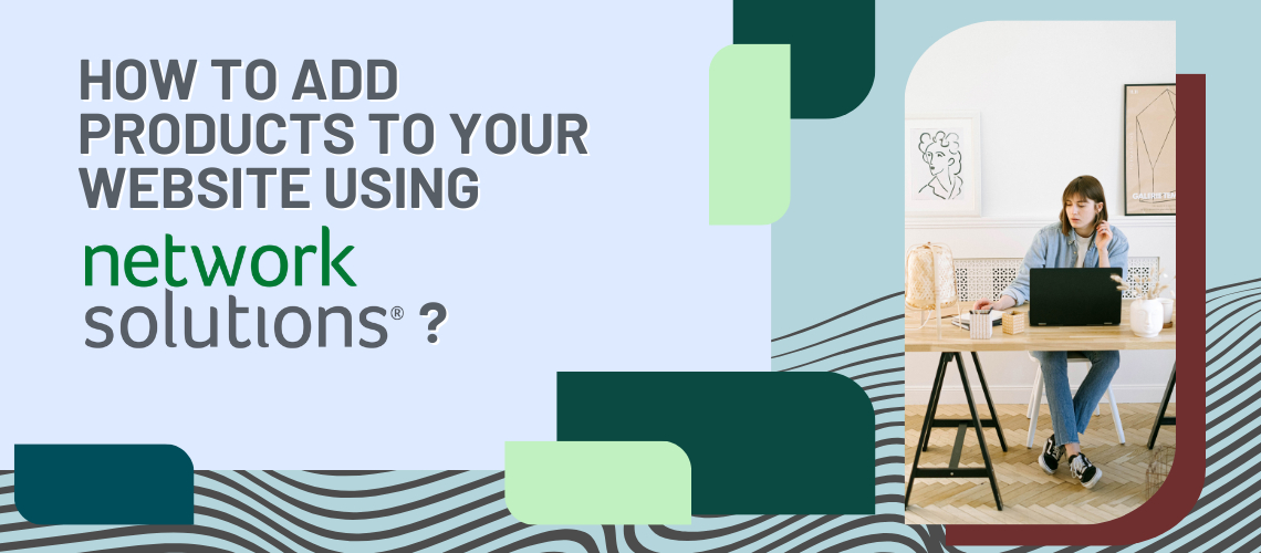 How to Add and Manage Products on Network Solutions