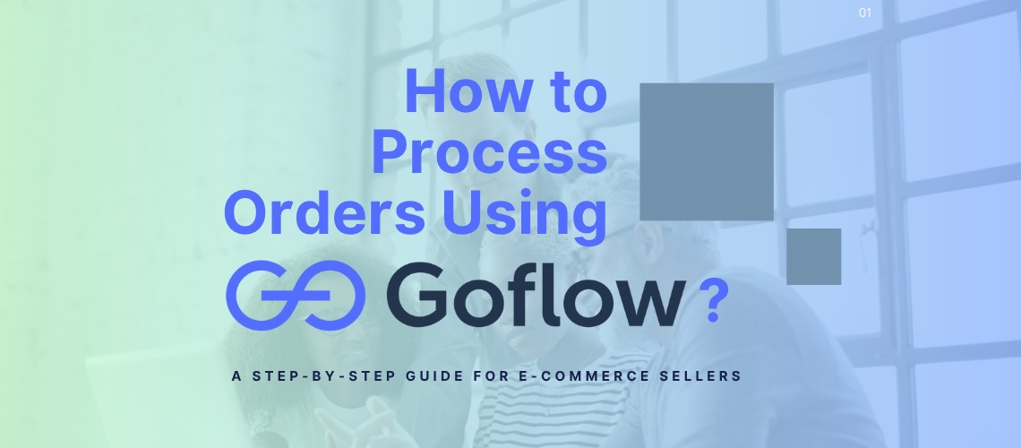How to Process Orders Using Goflow?